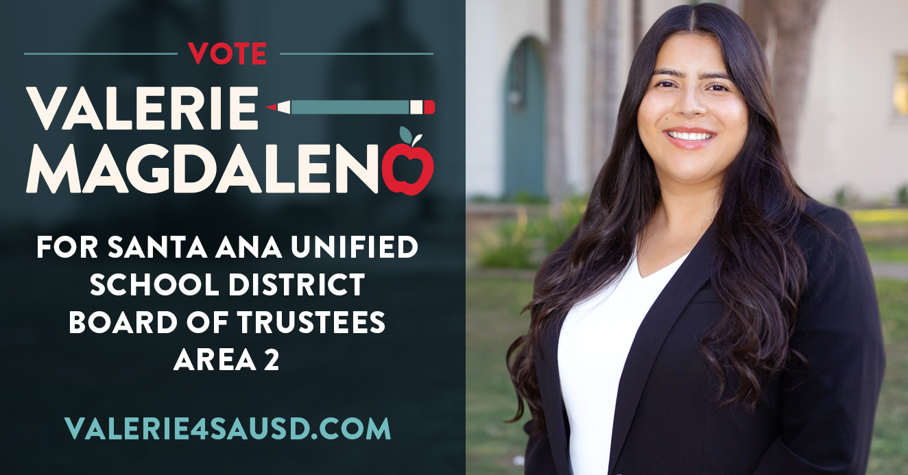 Valerie Magdaleno for Santa Ana Unified School District Board Trustee ...